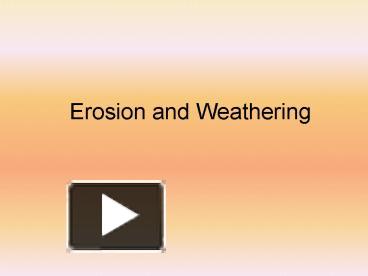 Erosion and Weathering presentation | free to view