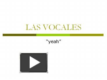 PPT – LAS VOCALES PowerPoint presentation | free to download - id ...