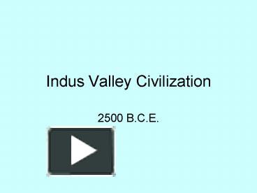 Indus Valley Civilization presentation | free to view