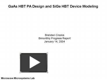 GaAs HBT PA Design and SiGe HBT Device Modeling presentation | free to view