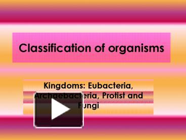 Classification of organisms presentation | free to view