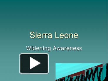 PPT – Sierra Leone PowerPoint presentation | free to download - id: 4aa6-N2ExO