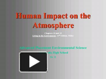 Human Impact on the Atmosphere Chapters 18 and 19 Living in the ...