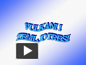PPT – VULKANI I PowerPoint presentation | free to download - id: 4acef5-ZGExN