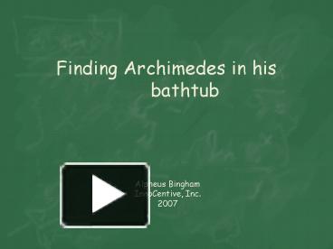 Finding Archimedes in his bathtub presentation | free to view