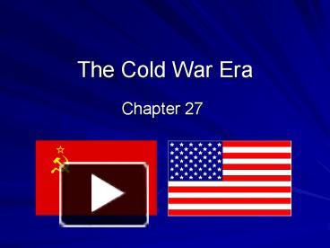 The Cold War Era presentation | free to view