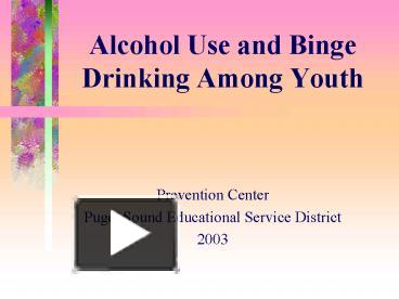 Alcohol Use and Binge Drinking Among Youth presentation | free to view