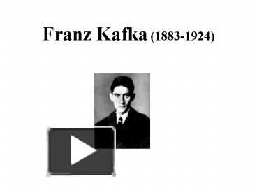 Franz Kafka 18831924 presentation | free to view