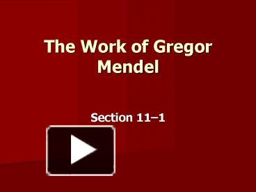 PPT – The Work of Gregor Mendel PowerPoint presentation | free to ...