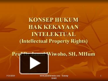 KONSEP HUKUM HAK KEKAYAAN INTELEKTUAL (Intellectual Property Rights) Prof Dr Jamal Wiwoho, SH ...