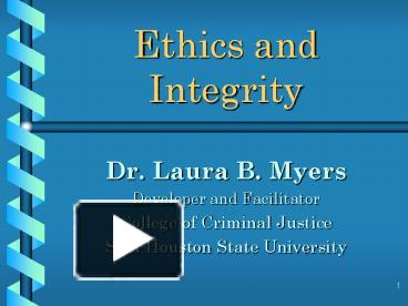 Ethics and Integrity presentation | free to view