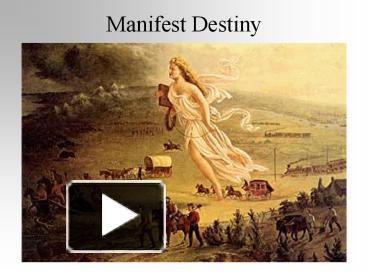 Manifest Destiny presentation | free to view