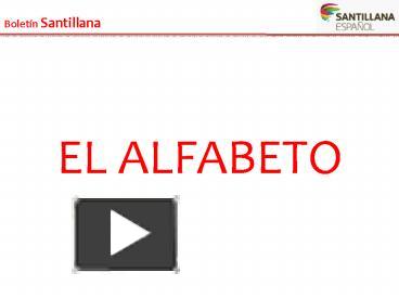 PPT – EL ALFABETO PowerPoint presentation | free to view - id: 4b6af1-NGVlZ