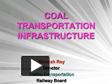 COAL TRANSPORTATION INFRASTRUCTURE presentation | free to view
