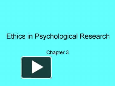 Ethics in Psychological Research presentation | free to view