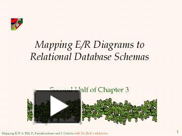 PPT – Mapping E/R Diagrams to Relational Database Schemas PowerPoint presentation | free to ...