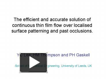 PPT – The efficient and accurate solution of continuous thin film flow over localised surface ...