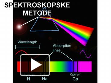 SPEKTROSKOPSKE METODE presentation | free to download