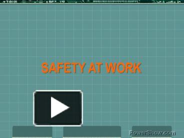 Safety at Work presentation | free to view
