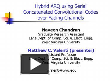 Hybrid ARQ using Serial Concatenated Convolutional Codes over Fading Channels presentation ...