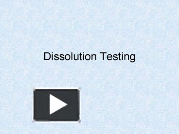 Dissolution Testing presentation | free to view
