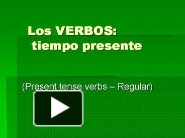 PPT – Los VERBOS: tiempo presente PowerPoint presentation | free to ...