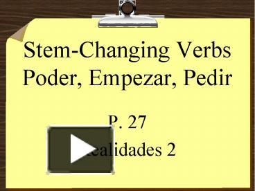 Stem-Changing Verbs Poder, Empezar, Pedir presentation | free to download