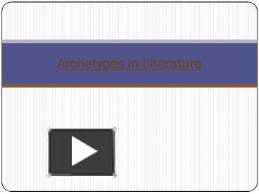 PPT – Archetypes in Literature PowerPoint presentation | free to view ...