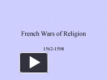 French Wars of Religion presentation | free to view