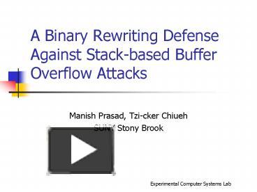 PPT – A Binary Rewriting Defense Against Stack-based Buffer Overflow Attacks PowerPoint ...