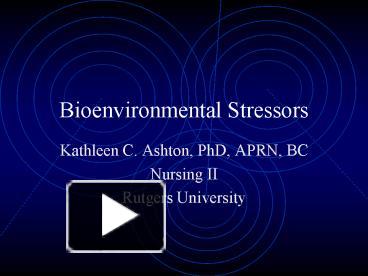 PPT – Bioenvironmental Stressors PowerPoint presentation | free to view - id: 4cf35-NzE5N