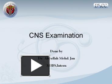 CNS Examination presentation | free to view