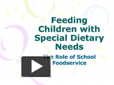 Feeding Children with Special Dietary Needs presentation | free to view