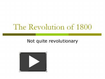 The Revolution of 1800 presentation | free to view