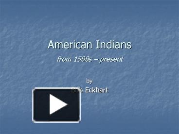 PPT – American Indians from 1500s present PowerPoint presentation ...