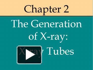 The Generation of X-ray: presentation | free to download