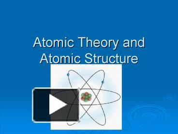 PPT – Atomic Theory and Atomic Structure PowerPoint presentation | free ...