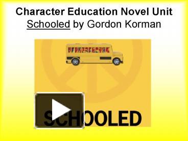 PPT – Character Education Novel Unit Schooled by Gordon Korman ...