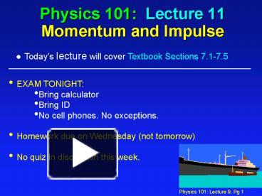 PPT – Physics 101: Lecture 11 Momentum and Impulse PowerPoint ...