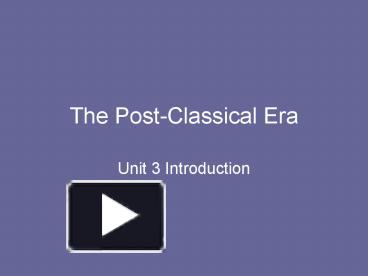 The Post-Classical Era presentation | free to view