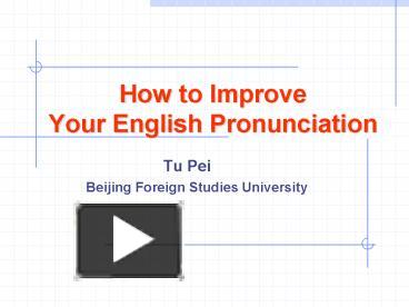 How to Improve Your English Pronunciation presentation | free to view