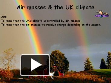 PPT – Air masses PowerPoint presentation | free to view - id: 4d9651-OTQwN
