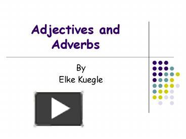 Adjectives and Adverbs presentation | free to view
