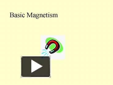 PPT – Basic Magnetism PowerPoint presentation | free to view - id ...
