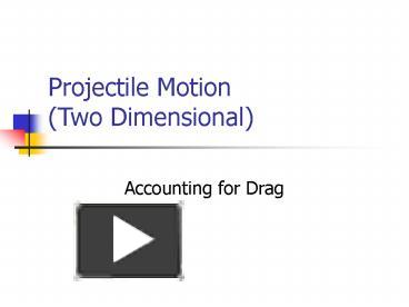 Projectile Motion (Two Dimensional) presentation | free to download