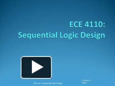 PPT – ECE 4110: Sequential Logic Design PowerPoint presentation | free to view - id: 4e1fce-ZGY3M
