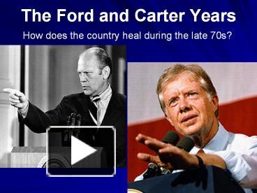 PPT – The Ford and Carter Years PowerPoint presentation | free to view ...