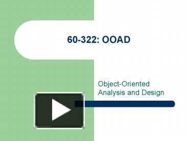 60322: OOAD presentation | free to view
