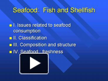 Seafood: Fish and Shellfish presentation | free to view