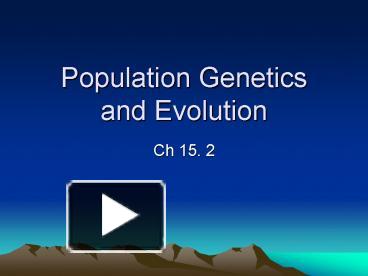 Population Genetics and Evolution presentation | free to view